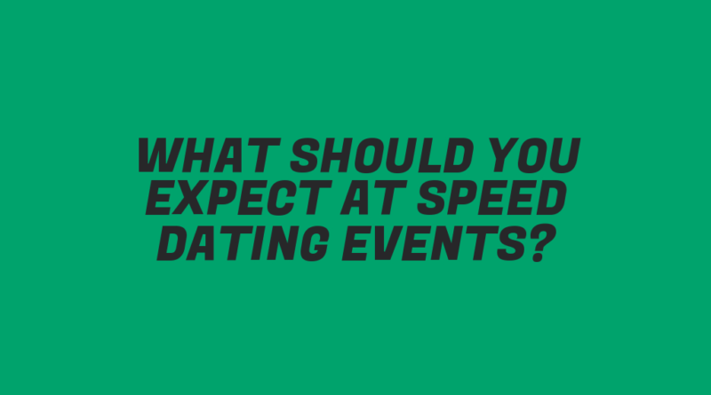 What Should You Expect at Speed Dating Events? - FreshMeet